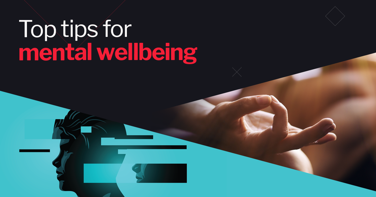 Top tips to maintain your mental wellbeing - Clear Consulting Group